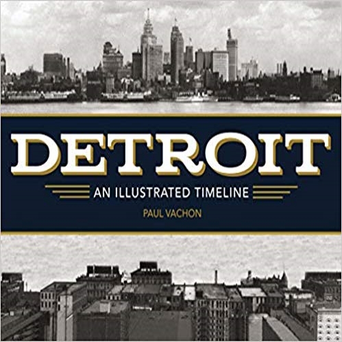 Detroit: An Illustrated Time Line - Dexter District Library